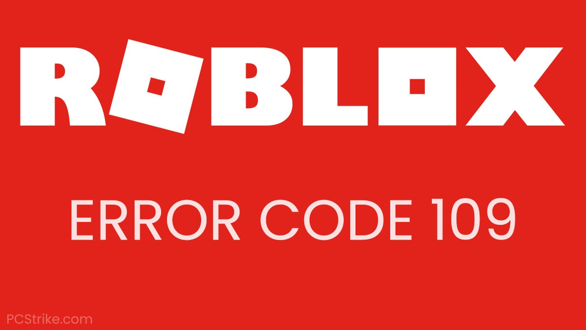 Fix Roblox Error Code 109 2024 Solution PC Strike Fix Roblox Error Code 109 2024 Solution PC Strike